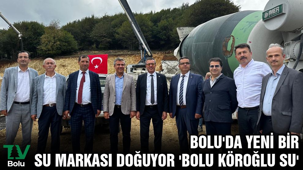 BOLU'DA YENİ BİR SU MARKASI DOĞUYOR 'BOLU KÖROĞLU SU' – TV Bolu